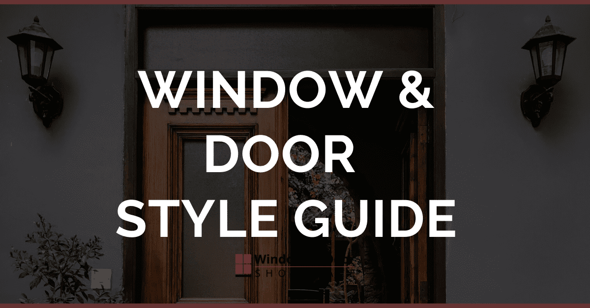 Window & Door Style Guide | Window & Door Showplace